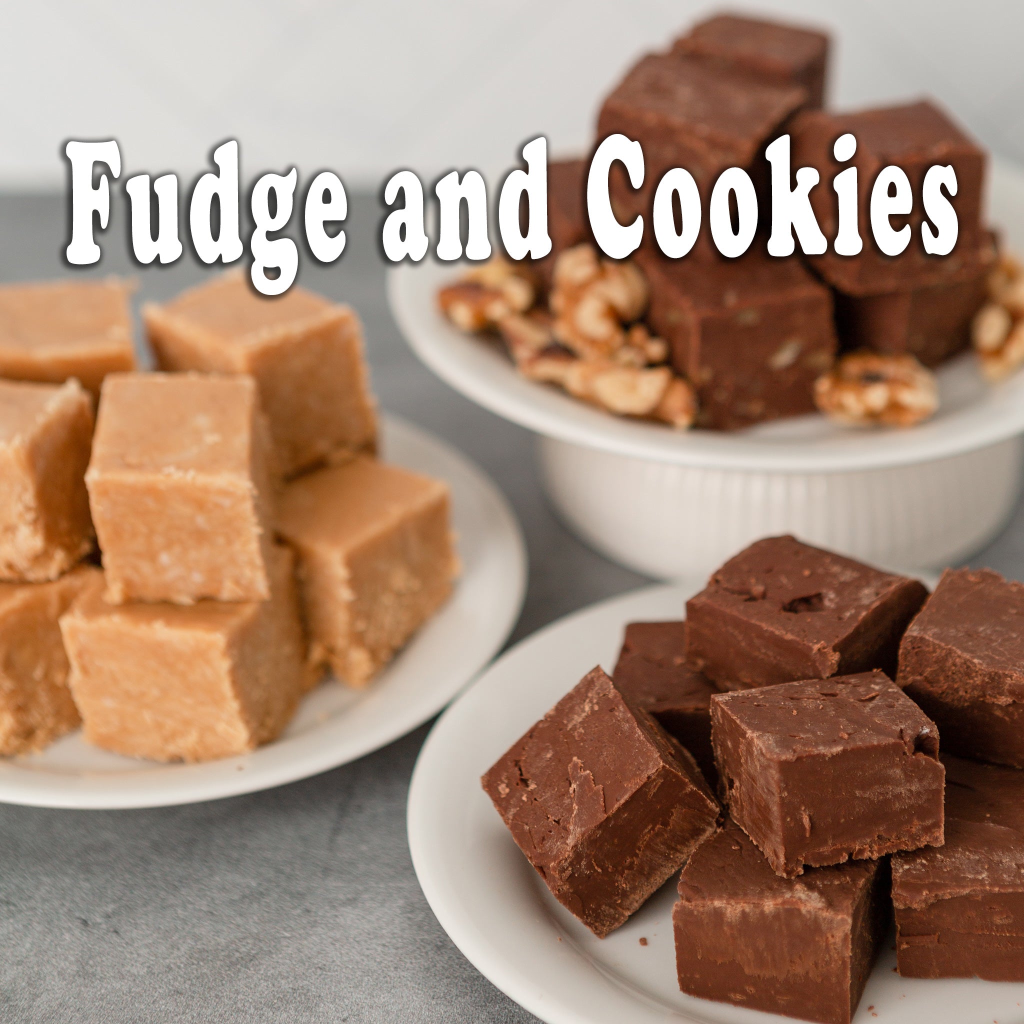 Fudge & Cookies – Kissy's Sweets & Treats